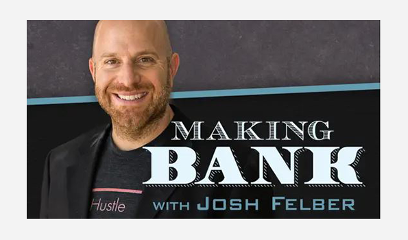 Making Bank - Josh Felber - Brian Will Media